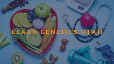Learn Genetics Utah Health And Wellness