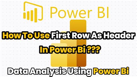 How To Use First Row As Header In Power Bi Power Bi Data