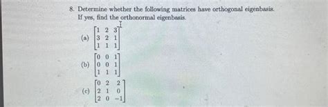 solved 8 determine whether the following matrices have
