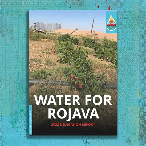 The Water For Rojava Committee Went On A Delegation To North And East