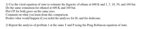 Solved 1 Use The Virial Equation Of State To Estimate The