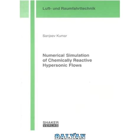 خرید و قیمت دانلود کتاب Numerical Simulation Of Chemically Reactive Hypersonic Flows ترب