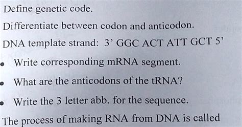 solved define genetic code differentiate between codon and anticodon
