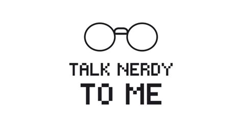 Talk Nerdy To Me Nerdy Geeky Geek Gift Nerd Coder Stem Developer Programmer Book