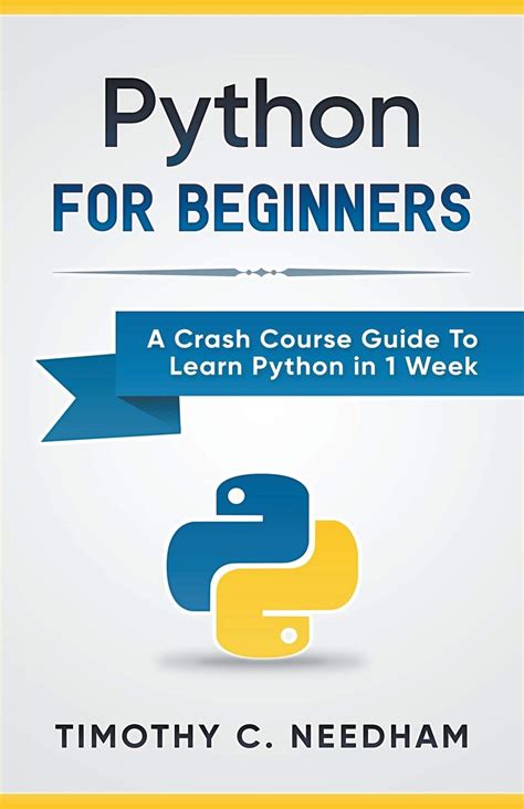 Amazon Python For Beginners A Crash Course Guide To Learn Python In 1 Week Needham Timothy