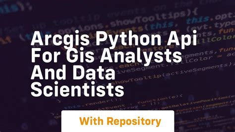 Arcgis Python Api For Gis Analysts And Data Scientists Youtube
