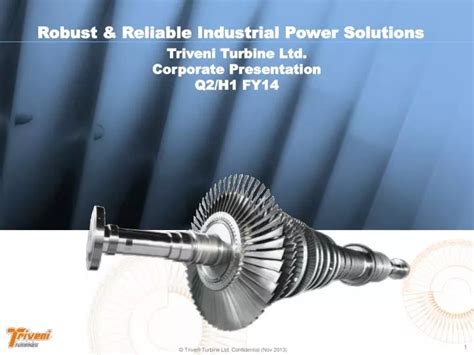 PPT - Triveni Turbine Ltd. Corporate Presentation Q2/H1 FY14 PowerPoint Presentation - ID:5322233