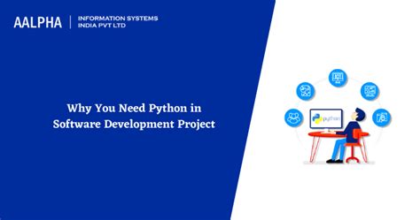 Why You Need Python In Software Development Project Aalpha