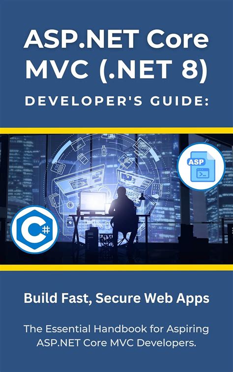 asp core mvc 8 developer s guide build fast