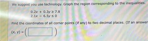 solved we suggest you use technology graph the region