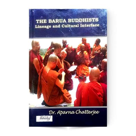 the barua buddhists lineage and cultural interface bharatiya vidya