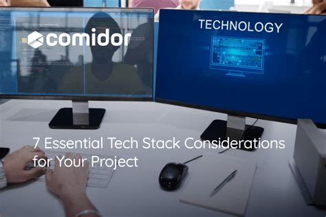 7 essential tech stack considerations for your project comidor