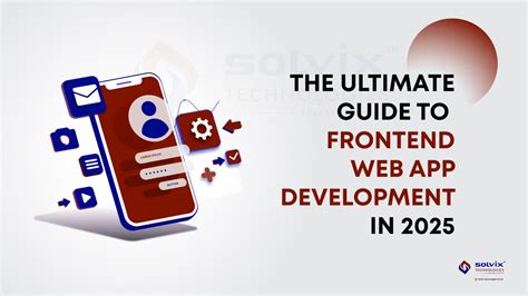 The Ultimate Guide To Frontend Web App Development In 2025