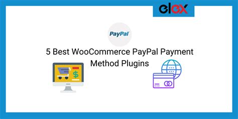 5 Best Woocommerce Paypal Payment Method Plugins Elextensions
