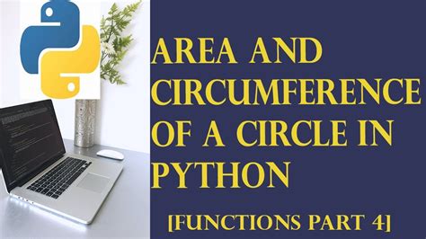 How To Calculate The Area And The Circumference Of A Circle In Python Youtube