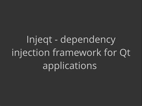 pdf injeqt dependency injection framework for qt · few words about