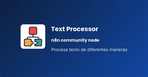 Text Processor N8n Community Node Ncnodes