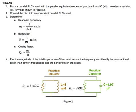 SOLVED PRELAB Form A Parallel RLC Circuit With The Parallel Equivalent Models Of A Practical