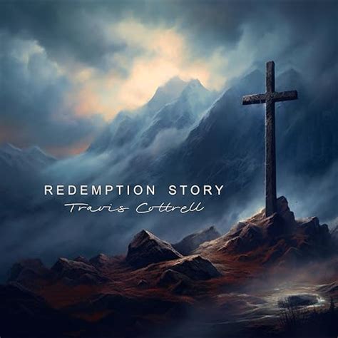 Redemption Story Travis Cottrell Digital Music
