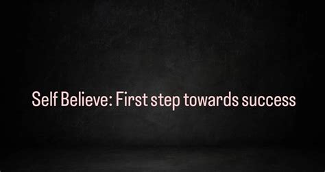 Self Believe First Step Towards Success By Harsh Rawat Medium