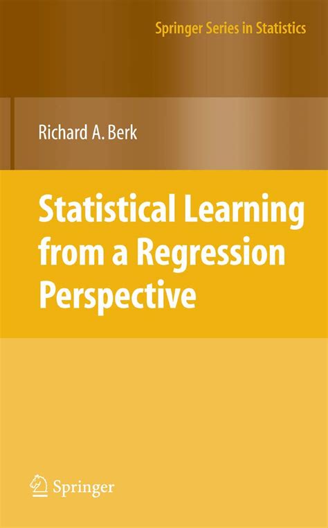 Statistical Learning From A Regression Perspective Springer Series In Statistics