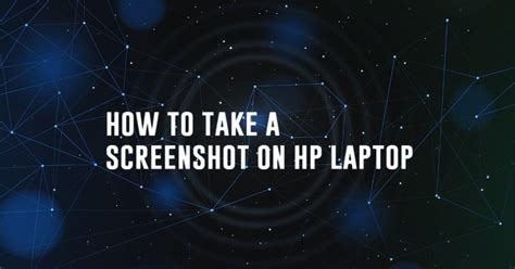 How To Take A Screenshot On Hp Laptop