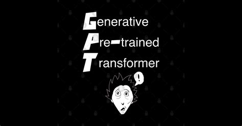 Generative Pre Trained Transformer GPT Artificial Intelligence Posters And Art Prints