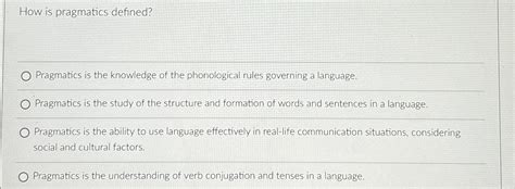 solved how is pragmatics definedpragmatics is the knowledge