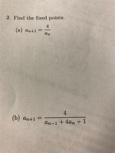 Solved Find The Fixed Points A An An B An Chegg Com