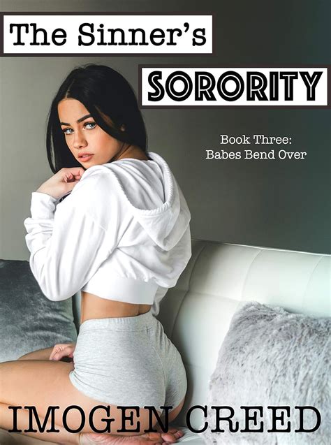 The Sinners Sorority Book Three Babes Bend Over First Time Lesbian
