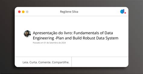 Apresentação Do Livro Fundamentals Of Data Engineering Plan And Build Robust Data System
