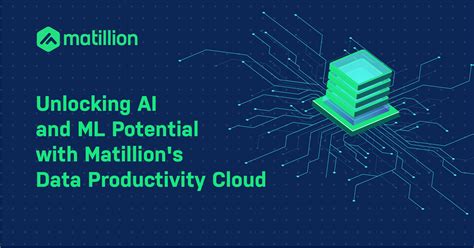 Unlocking Ai And Ml Potential With Matillions Data Productivity Cloud