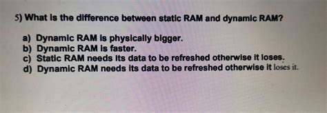 Solved What Is The Difference Between Static RAM And Chegg