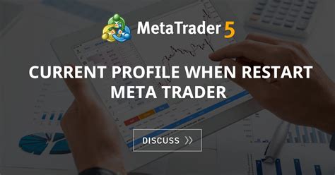 Current Profile When Restart Meta Trader Trading Online General