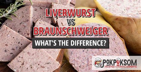 Liverwurst Vs Braunschweiger Whats The Difference