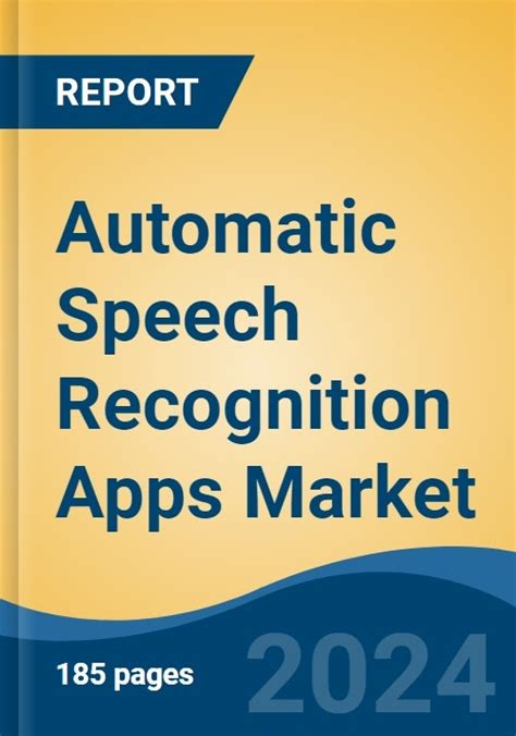 Automatic Speech Recognition Apps Market Global Industry Size Share Trends Opportunity And