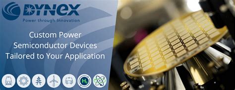 Custom Power Semiconductor Devices Tailored To Your Application