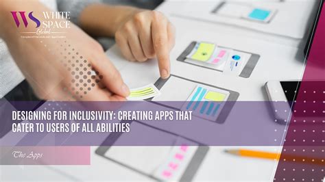 Designing For Inclusivity Creating Apps That Cater To Users Of All Abilities