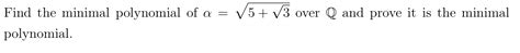 Solved Find The Minimal Polynomial Of α5322 ﻿over Q ﻿and
