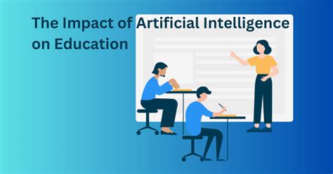 The Impact Of Artificial Intelligence On Education Sector