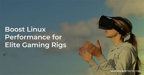 Boost Linux Performance For Elite Gaming Rigs