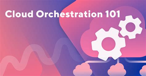 Cloud Orchestration Cloud Automation Tools Complete Guide