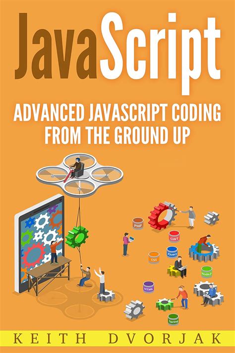 JavaScript Advanced JavaScript Coding From The Ground Up DIY JavaScript Book EBook