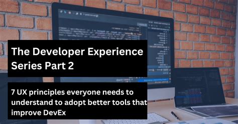 7 ux principles everyone needs to understand to adopt better tools that
