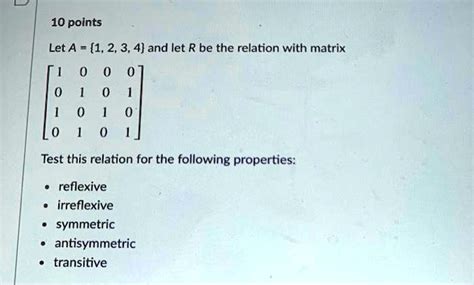 Video Solution 10 Points Let A 1 2 3 4 And Let R Be The Relation With Matrix Test This