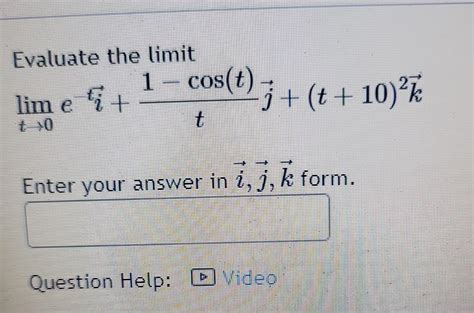 solved evaluate the limit limt→0e−i t1−cos t j t 10 2k