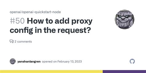 How To Add Proxy Config In The Request · Issue 50 · Openaiopenai Quickstart Node · Github