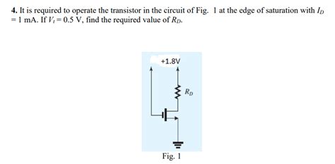 Solved 4 It Is Required To Operate The Transistor In The