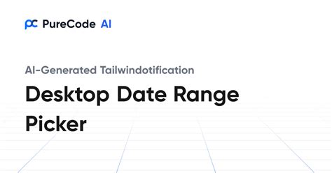 Build Great Tailwindotification Desktop Date Range Picker Components