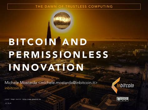 Bitcoin And Permissionless Innovation The Dawn Of Trustless Computing
